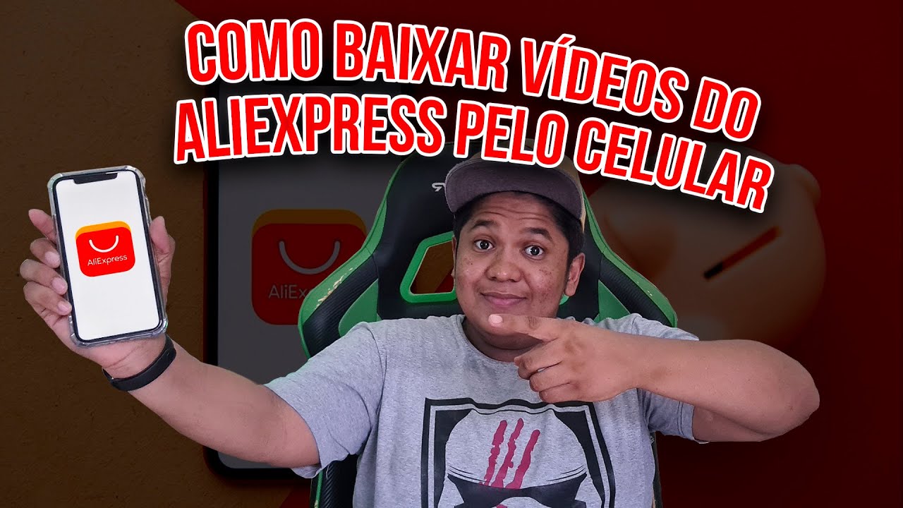 COMO BAIXAR VÍDEOS DO ALIEXPRESS PELO CELULAR - YouTube