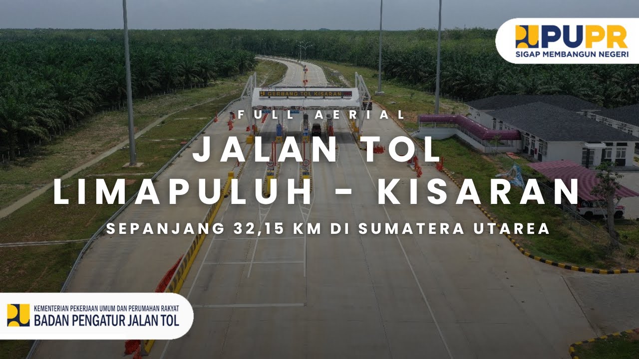 FULL AERIAL JALAN TOL LIMAPULUH - KISARAN - YouTube
