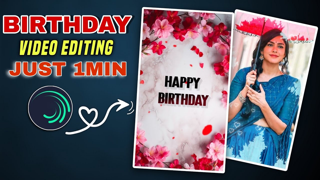 HAPPY BIRTHDAY VIDEO EDITING IN ALIGHMOTION 2025 NEW STYLE BIRTHDAY ...