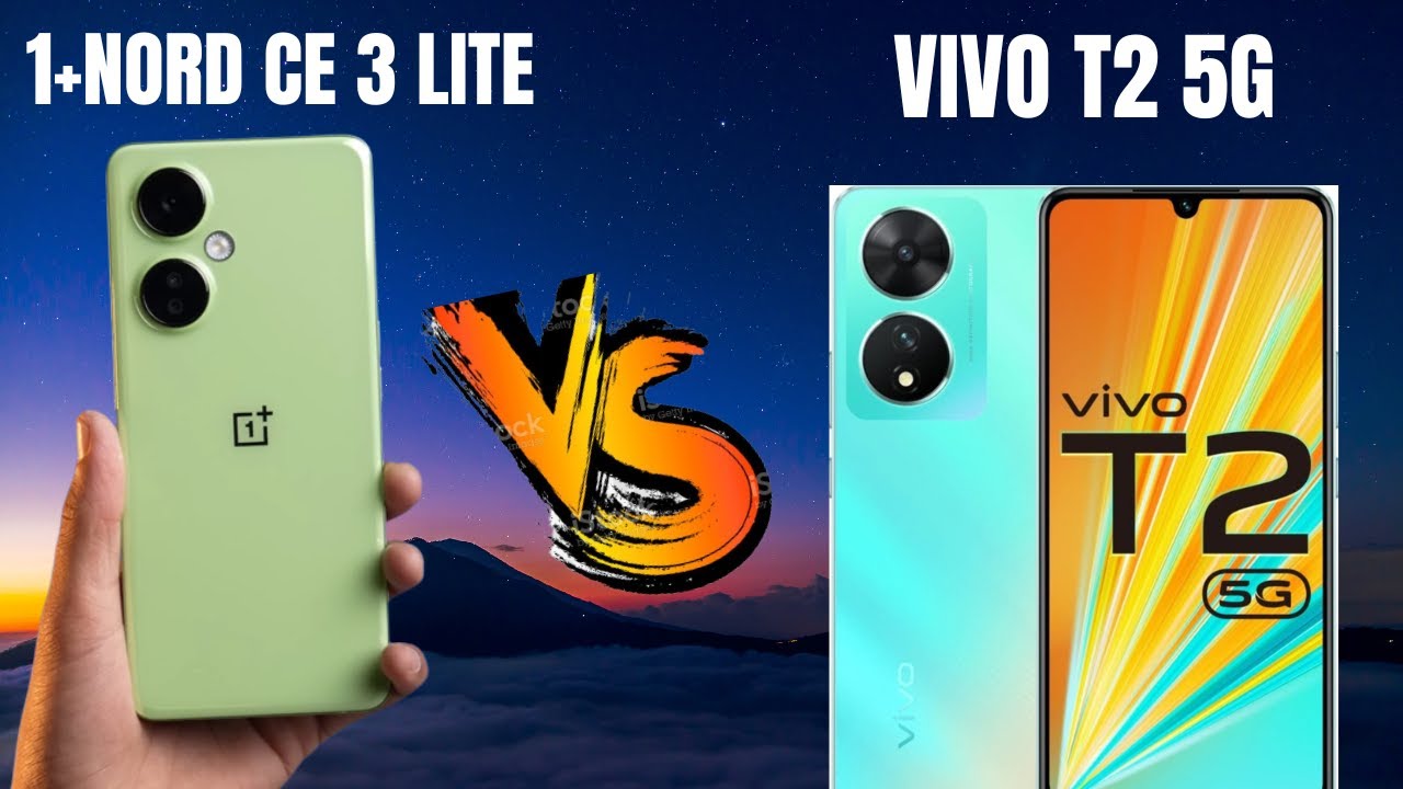 ONE PLUS NORD CE 3 LITE VS VIVO T2 5G COMPARISON VIDEO - YouTube