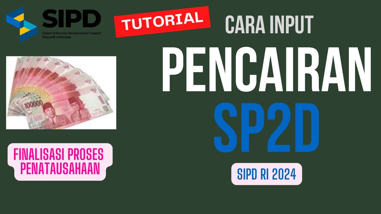 SIPD RI 2024 : PENCAIRAN SP2D PROSES TERAKHIR DI MODUL PENATAUSAHAAN YANG WAJIB DILAKUKAN - YouTube