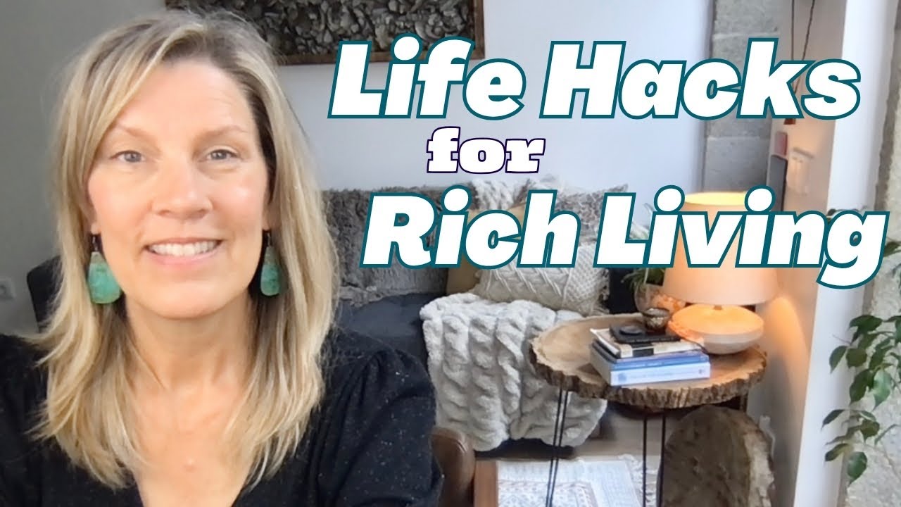 Life Hacks for Living Rich, Thriving Simply & Decreasing Stress - YouTube