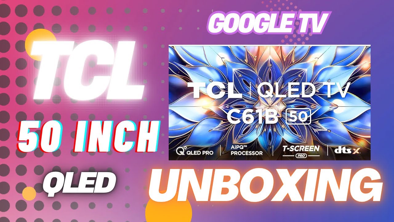 Unboxing My TCL QLED 4K TV | Google TV | Unboxing | 2025 | My first own ...