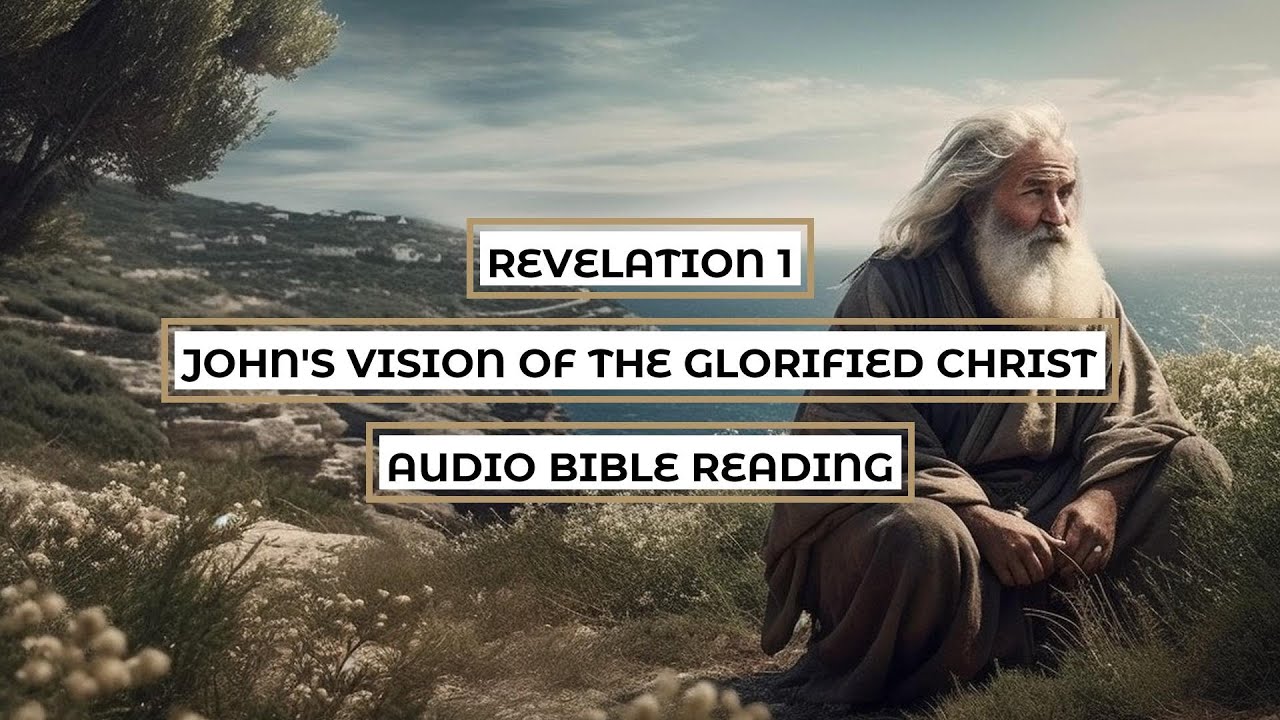 Revelation 1: John's Vision of the Glorified Christ - Clear & Engaging ...