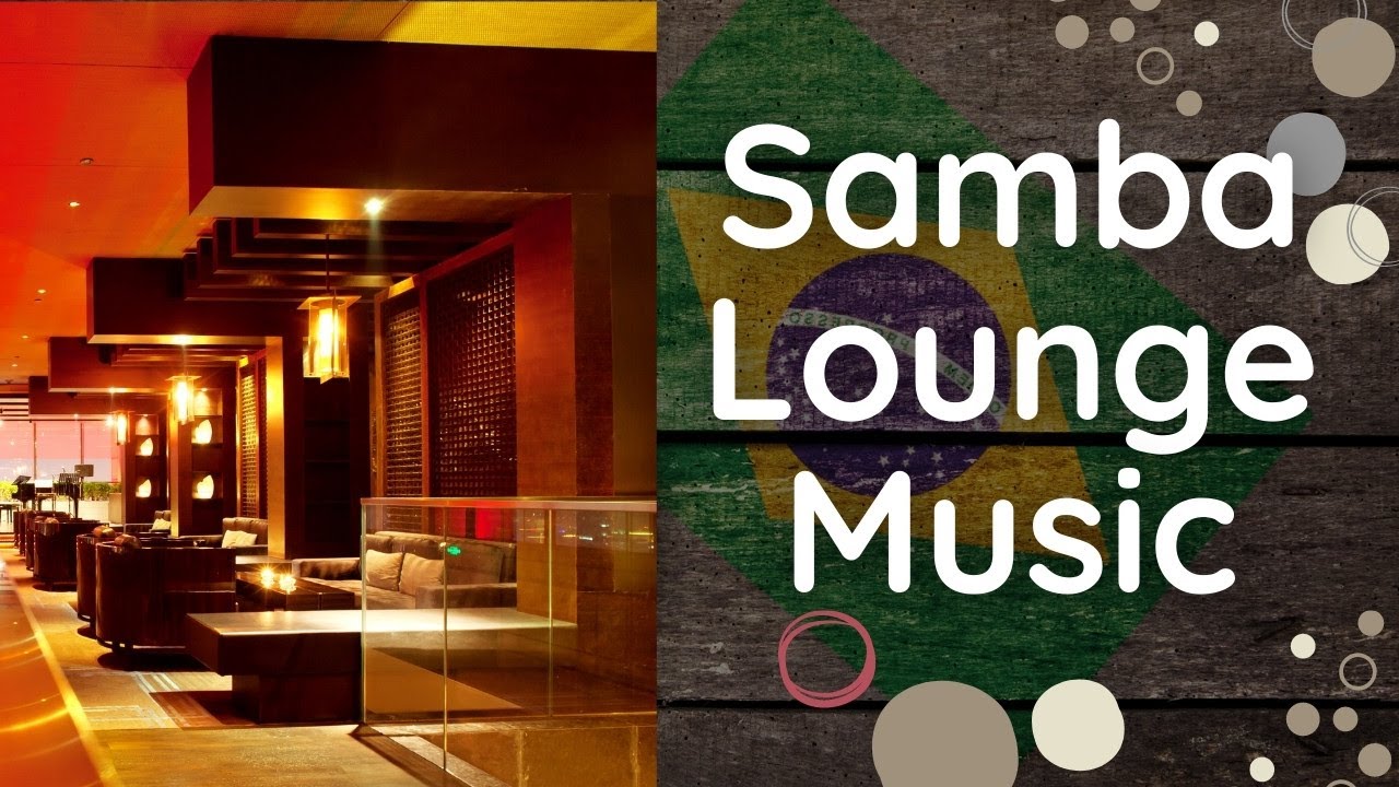 Samba Music For Lounge - Be Happy (Welcome to Brazil) - YouTube
