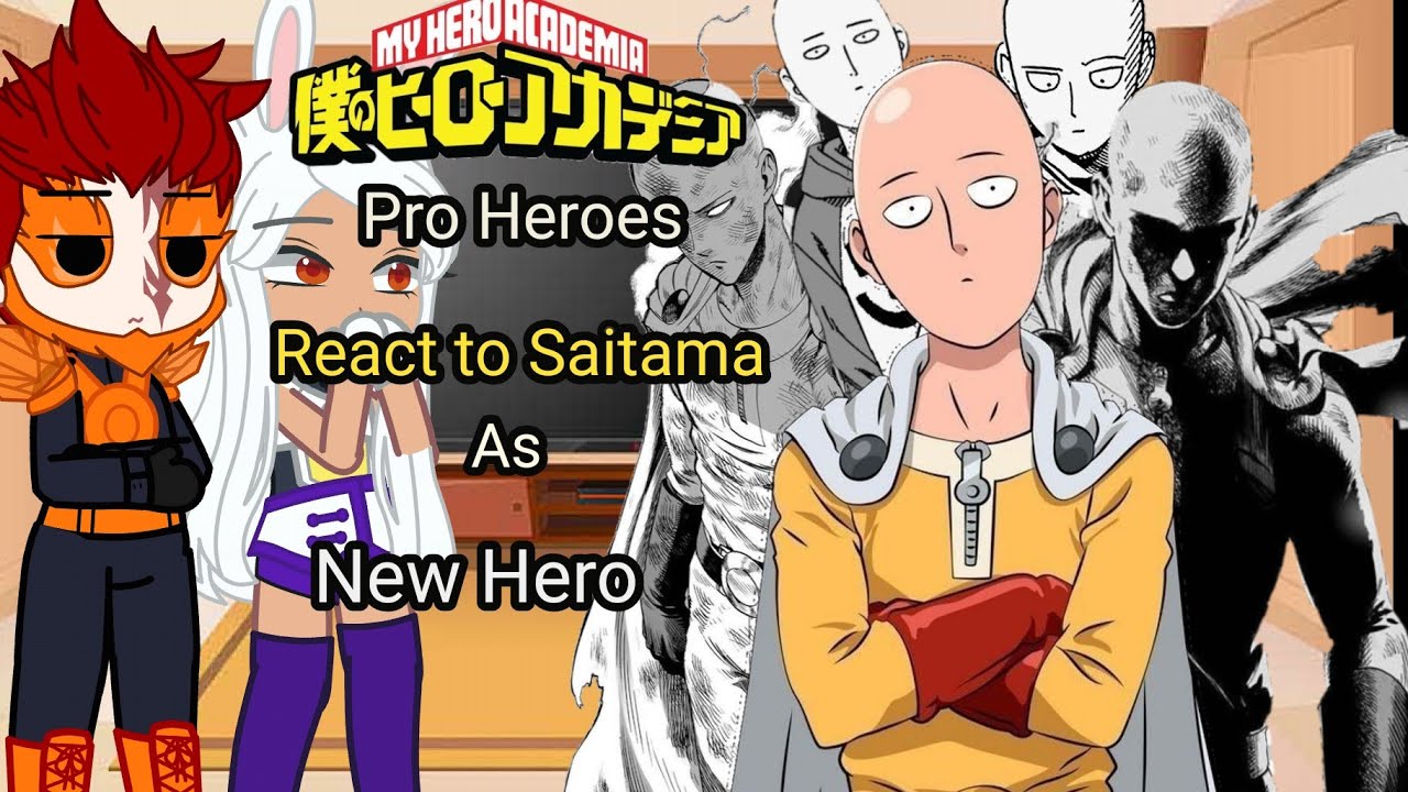 Pro Heroes React to Saitama As new Hero // MHA // OPM //GC 🇧🇷🇺🇲 - YouTube