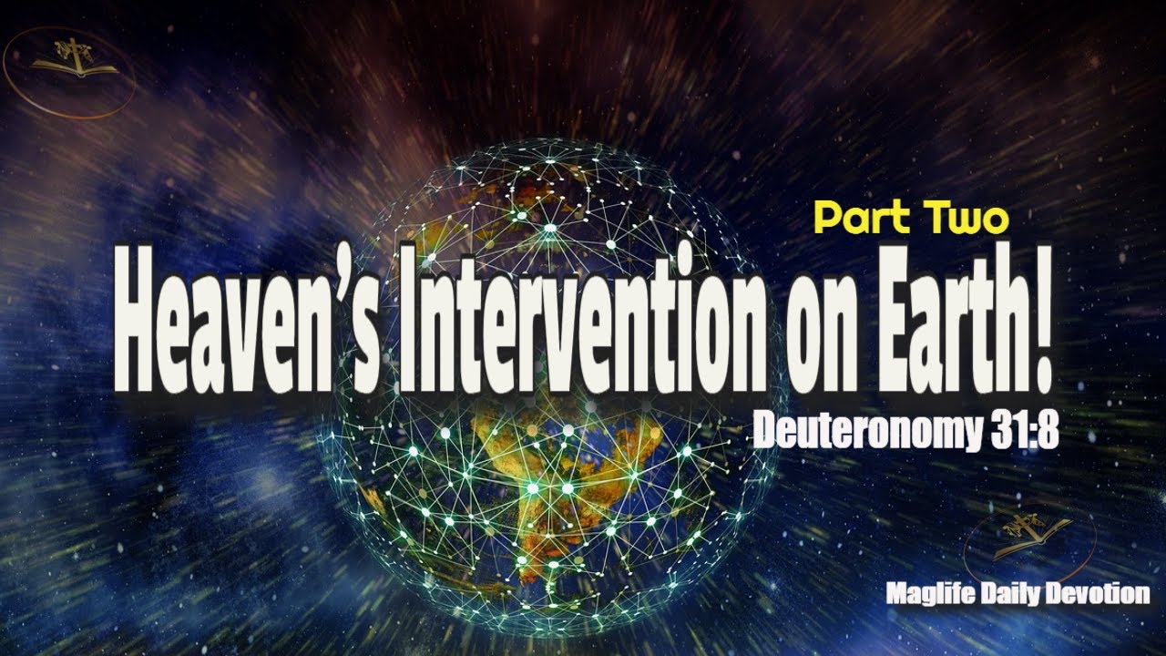 Heaven's Intervention on Earth! Part Two |Magnificent Life Daily Devotion - YouTube