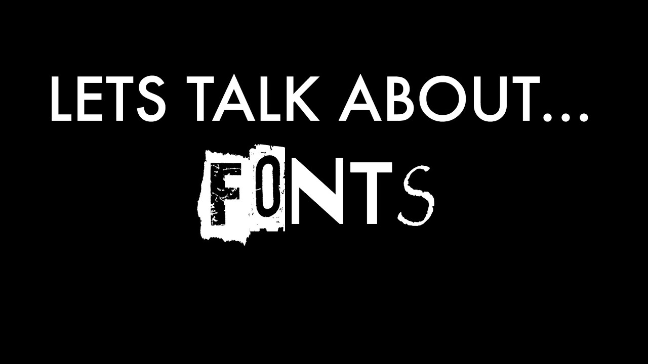 Lets Talk About...Fonts! - YouTube