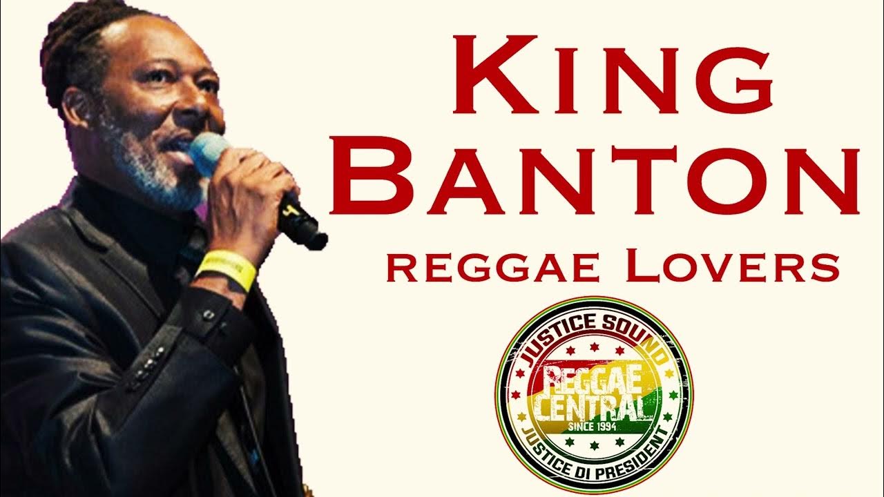 King Banton The Best Of King Banton Hits Reggae Lovers Rock Mix