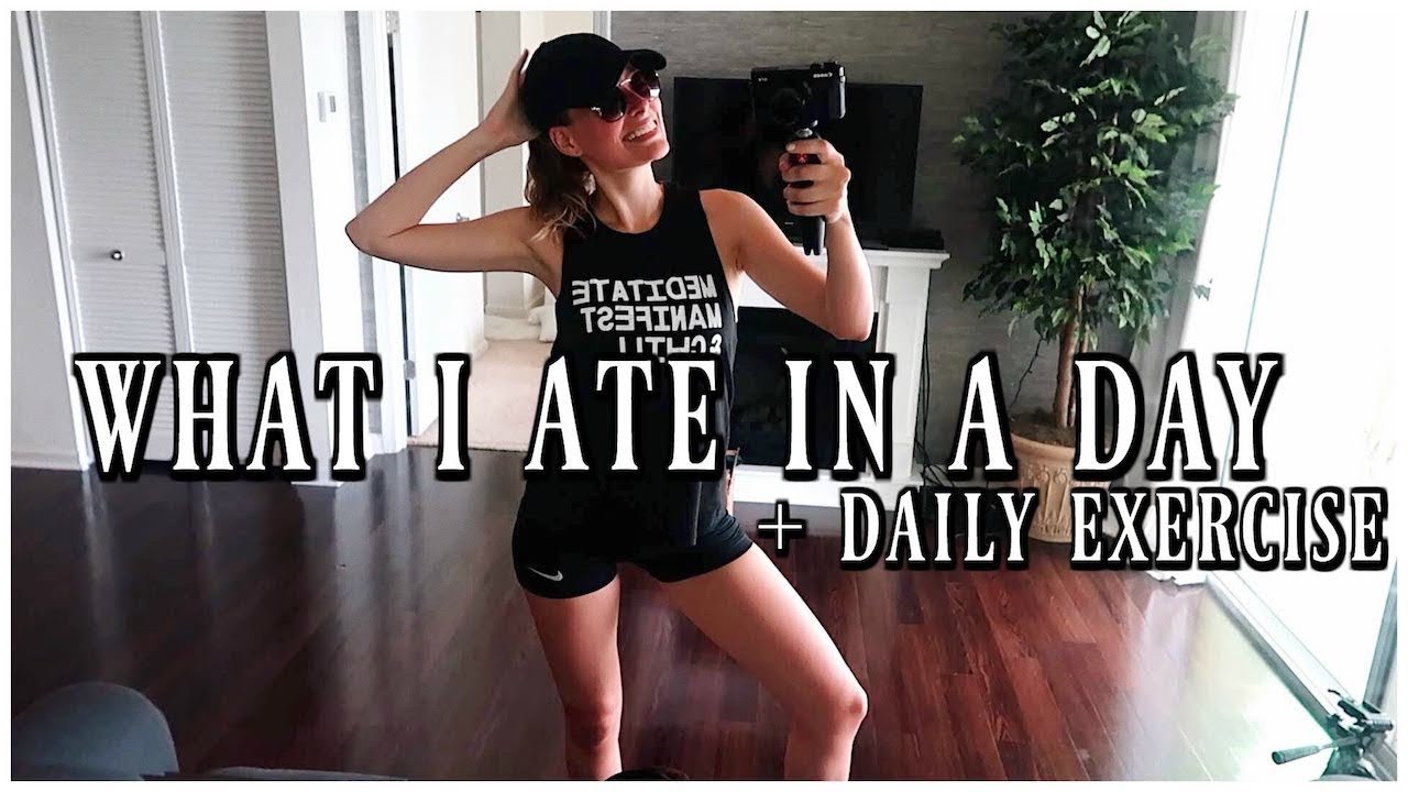 WHAT I ATE IN A DAY + DAILY EXERCISE | Health Motivation + Inspiration ...