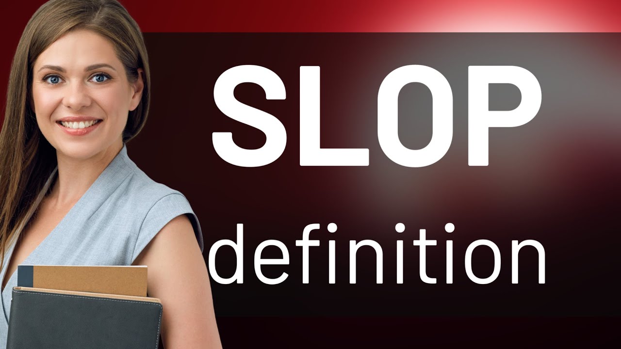 Slop | SLOP definition - YouTube