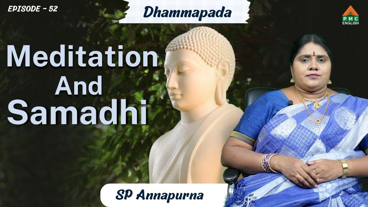 Meditation and Samadhi | Dhammapada Ep-52 | SP Annapurna | PMC English - YouTube
