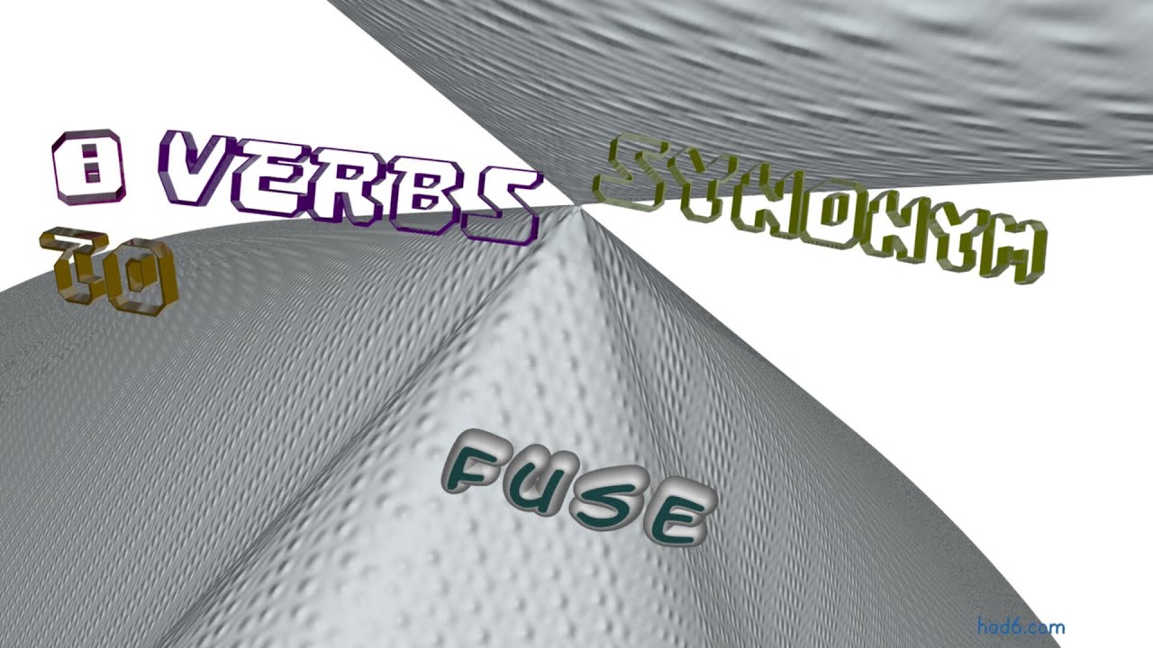 Fuse 11 Verbs Which Are Synonym Of Fuse sentence Examples YouTube fuse-11-verbs-which-are-synonym-of-fuse-sentence-examples-youtube