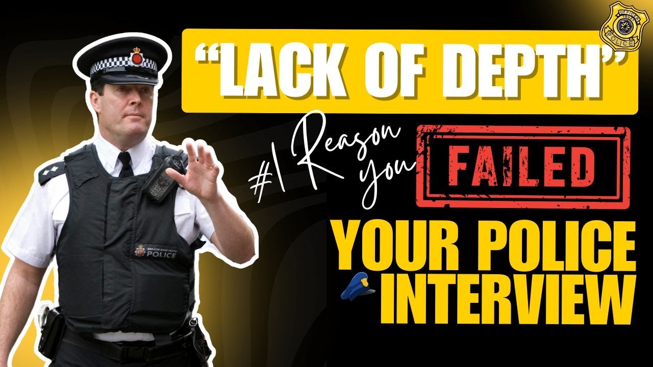 "LACK OF DEPTH" - The #1 Reason You Failed Your Police Interview (And ...