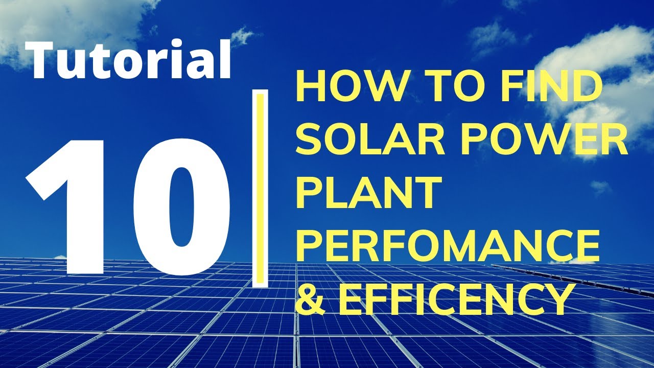 Tutorial 10 How To Find The Performance Ratio Solar Plant Efficiency tutorial-10-how-to-find-the-performance-ratio-solar-plant-efficiency