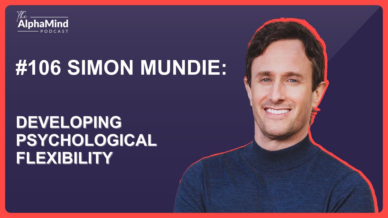 #106 Simon Mundie: Developing Psychological Flexibility - YouTube