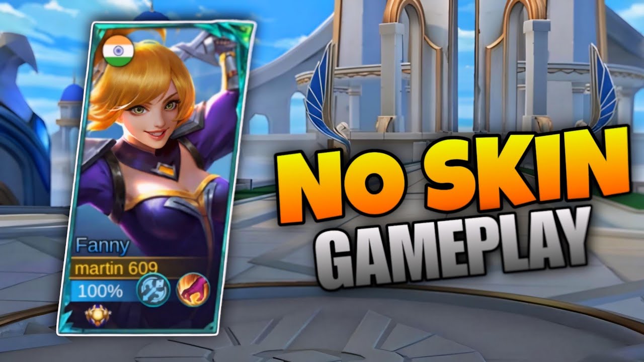 FANNY NO SKIN NO SKILL GAMEPLAY | FANNY WITHOUT SKIN GAMEPLAY | FANNY ...