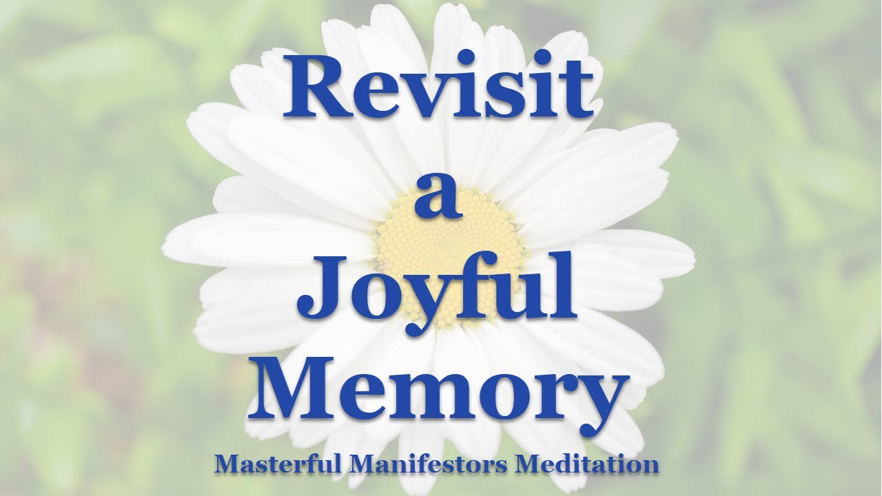 Revisit a Joyful Memory Meditation - YouTube