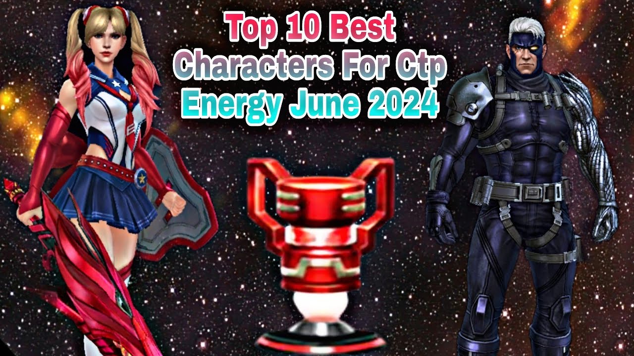 Top 10 Best Characters For Ctp Energy June 2024 - Marvel Future Fight ...