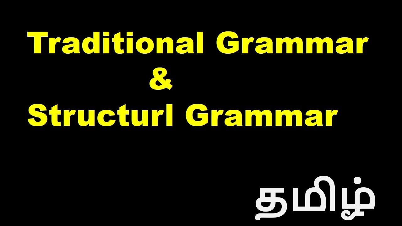 Traditional Grammar Structural Grammar YouTube traditional-grammar-structural-grammar-youtube