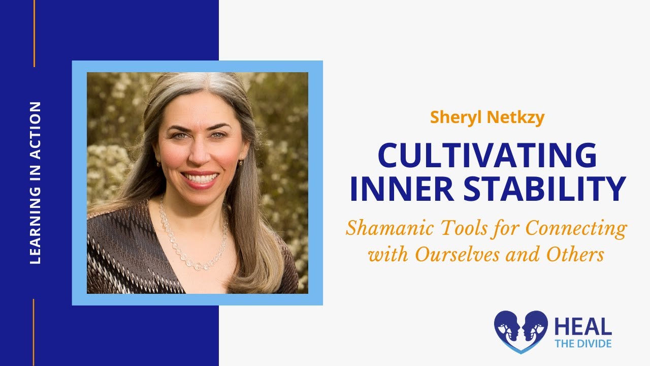 Cultivating Inner Stability: Using Shamanic Tools to Connect With ...