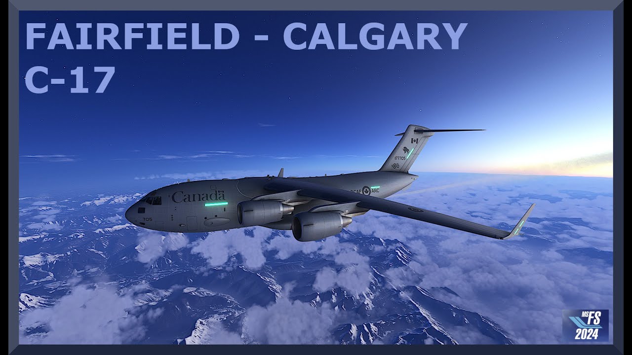 Fairfield - Travis AFB (KSUU) to Calgary (CYYC) | Boeing C-17 ...