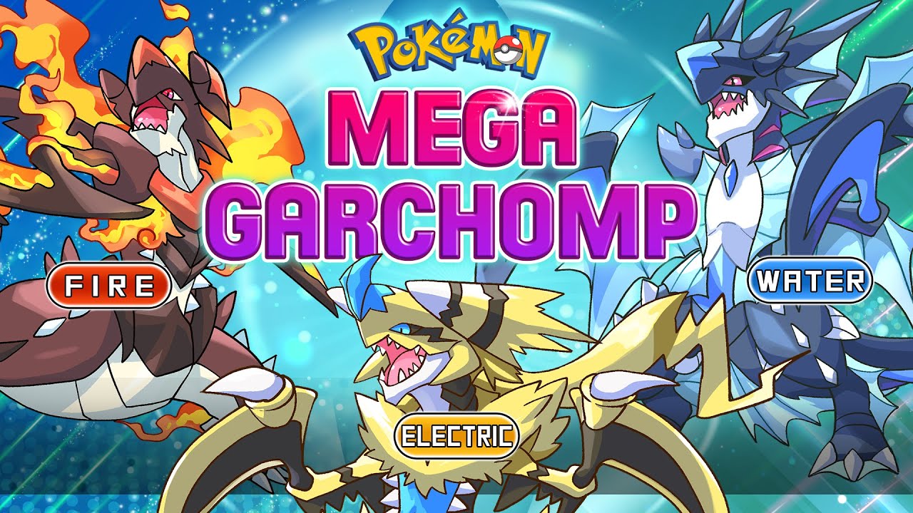 Mega Garchomp Pokemon Transforms into Fire, Electric, Water - YouTube