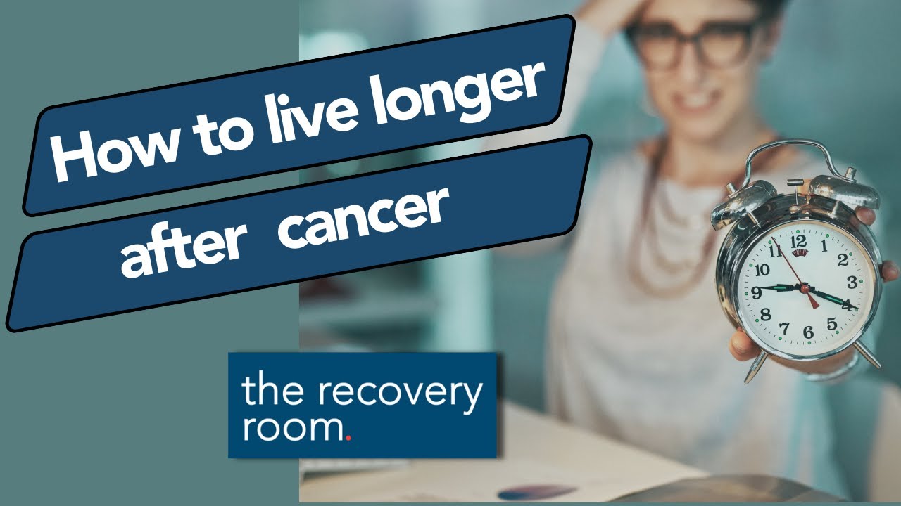 How to Live Longer After Cancer - YouTube