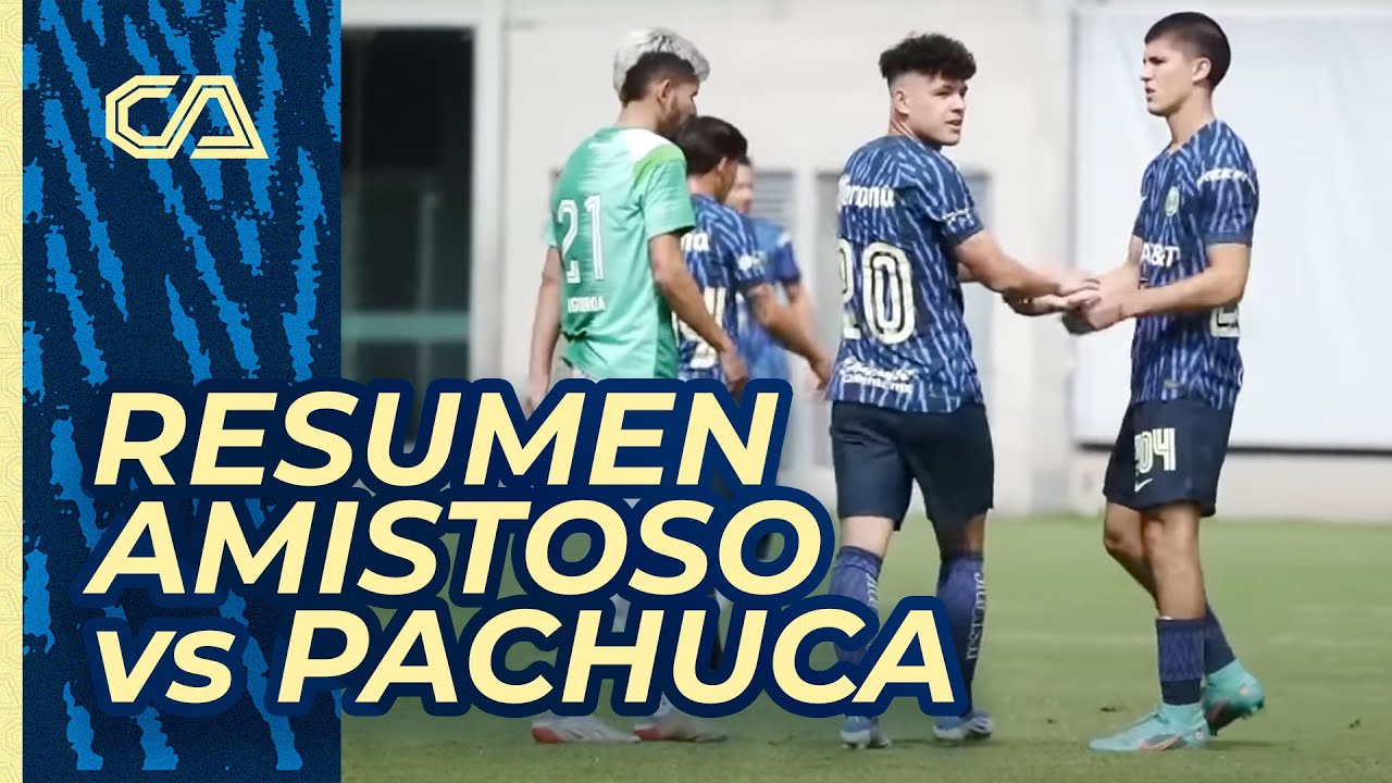 Resumen | partido amistoso Club América vs Pachuca en el Nido de Coapa ...