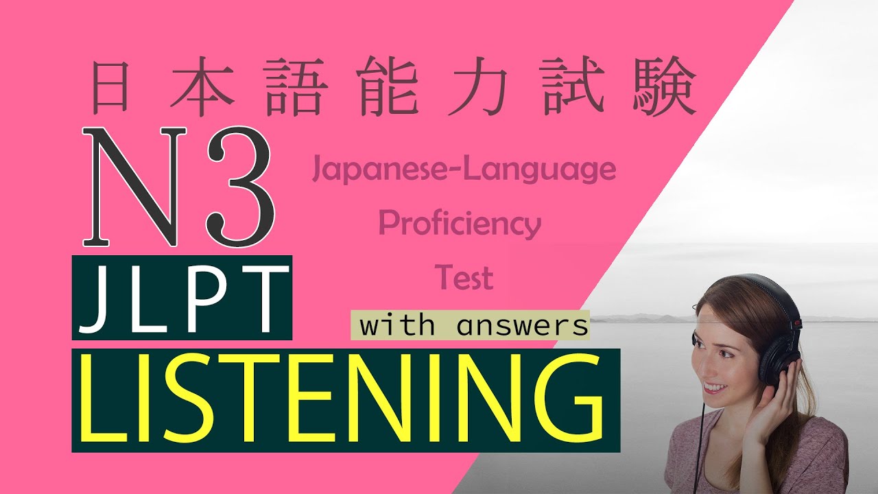 JLPT N3 Listening Test FULL with Answers - YouTube