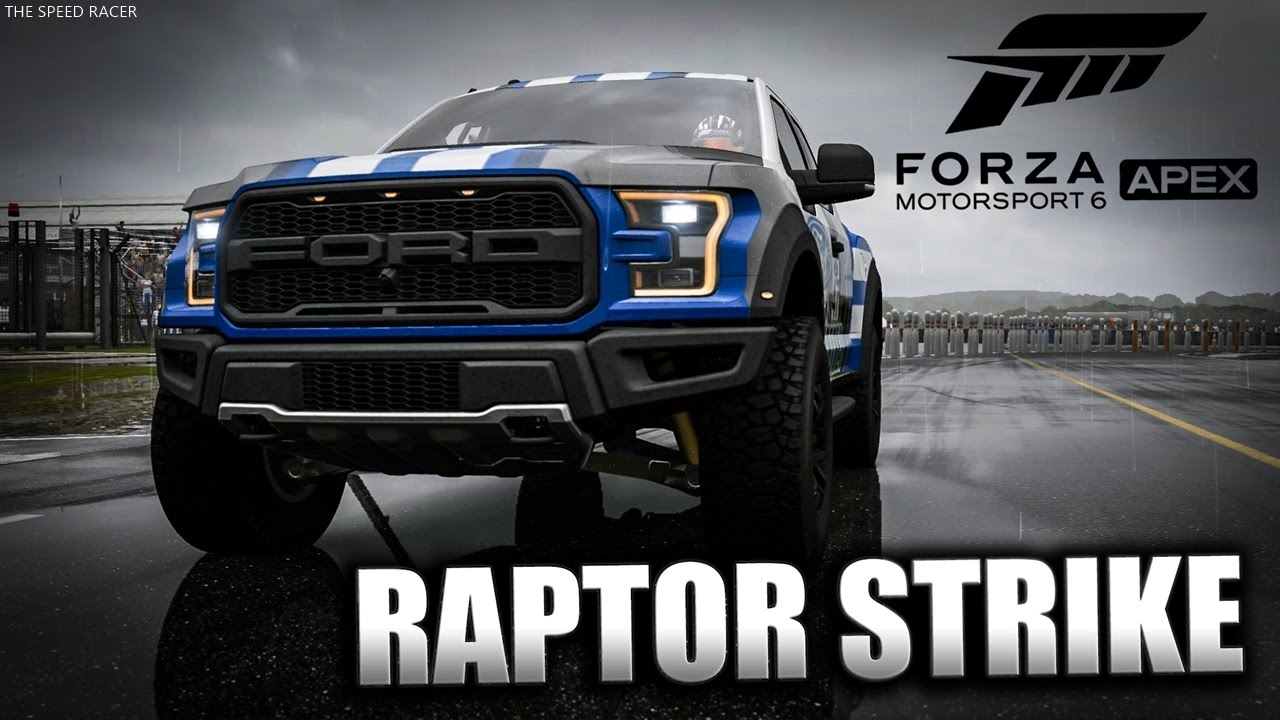 Forza Motorsport 6: Apex - Ford F-150 Raptor - Raptor Strike - YouTube