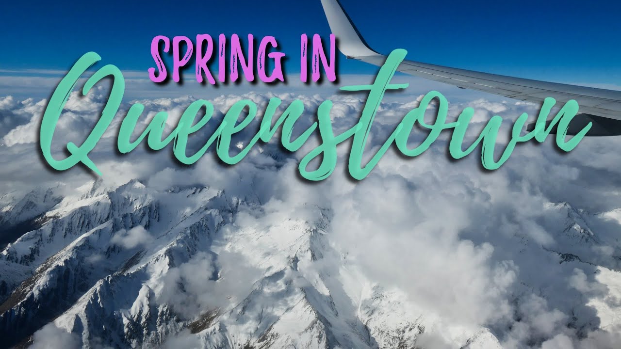 Spring in Queenstown - YouTube