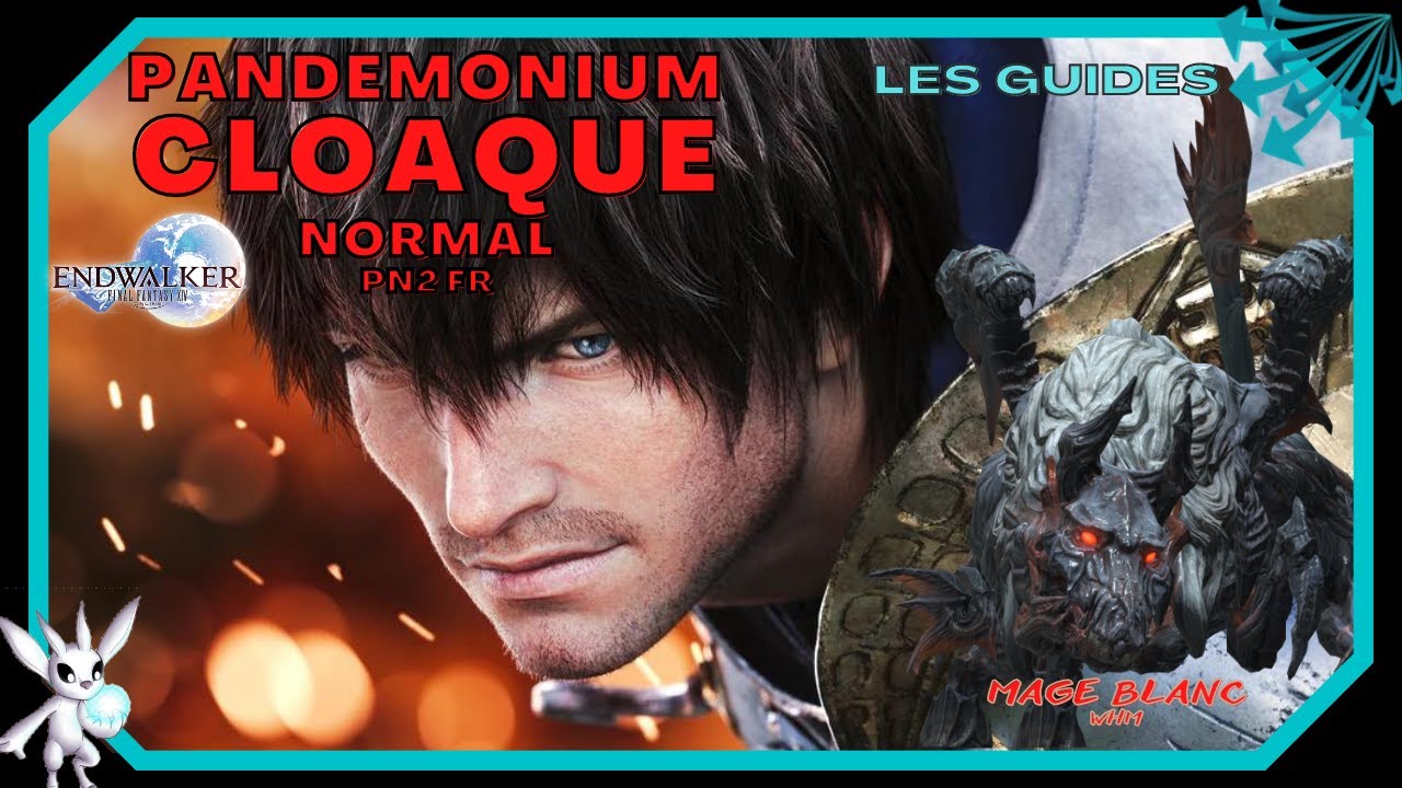 FFXIV PANDEMONIUM LE CLOAQUE NORMAL le Guide FR - YouTube