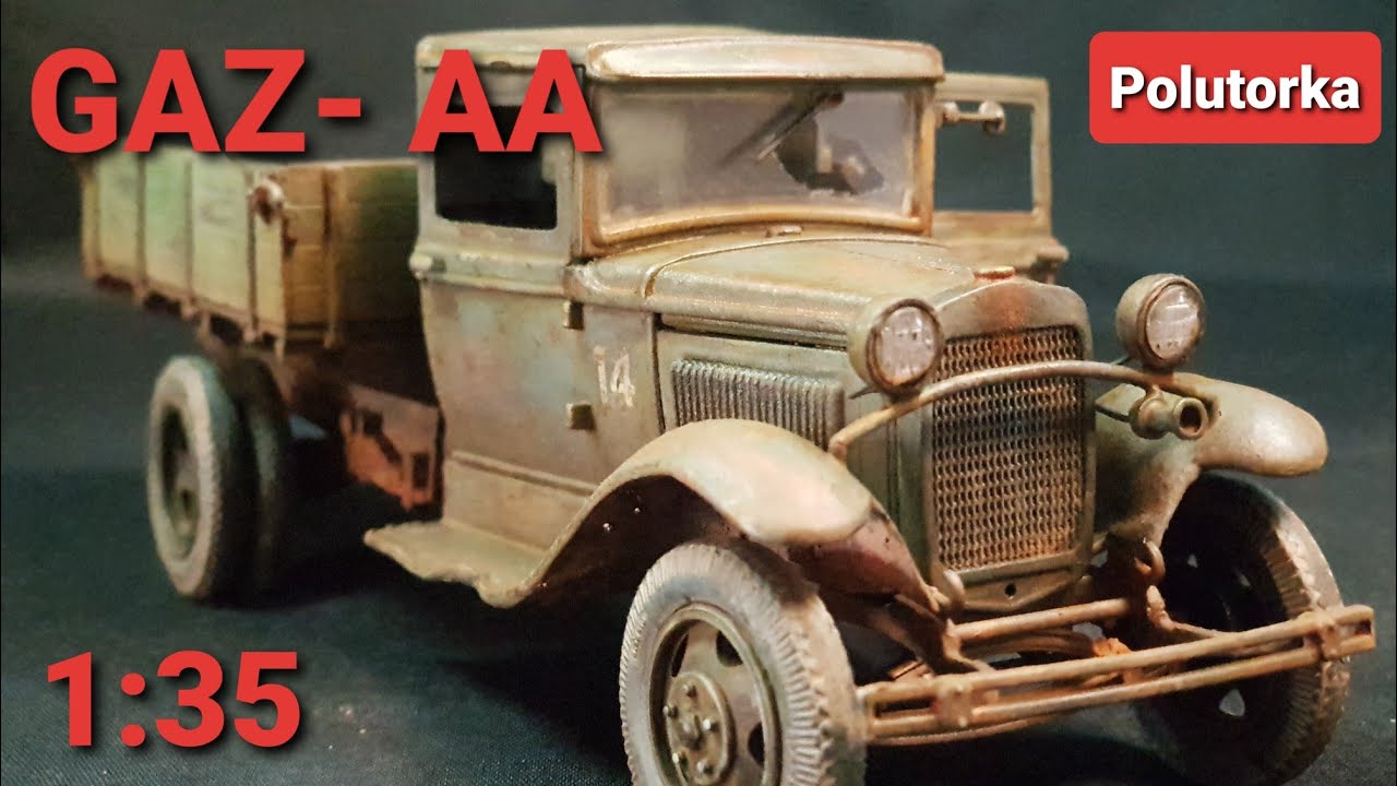 Truck Gaz-AA Polutorka 1:35 TOKO Construccion y pintura - YouTube