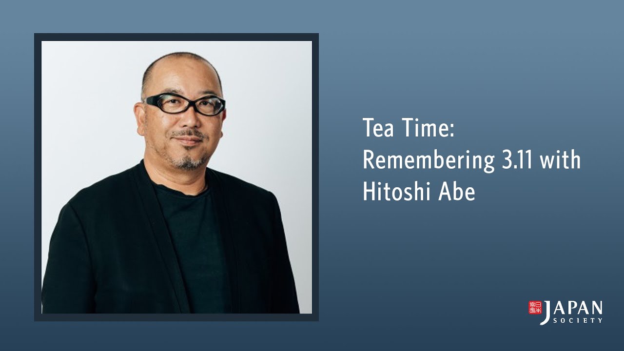 Tea Time - Remembering 3.11 with Professor Hitoshi Abe - YouTube