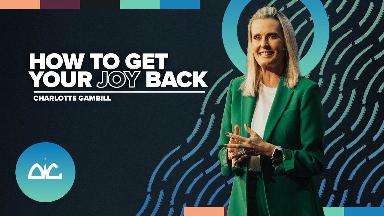 How To Get Your Joy Back | Charlotte Gambill | Destiny Worship Center ...