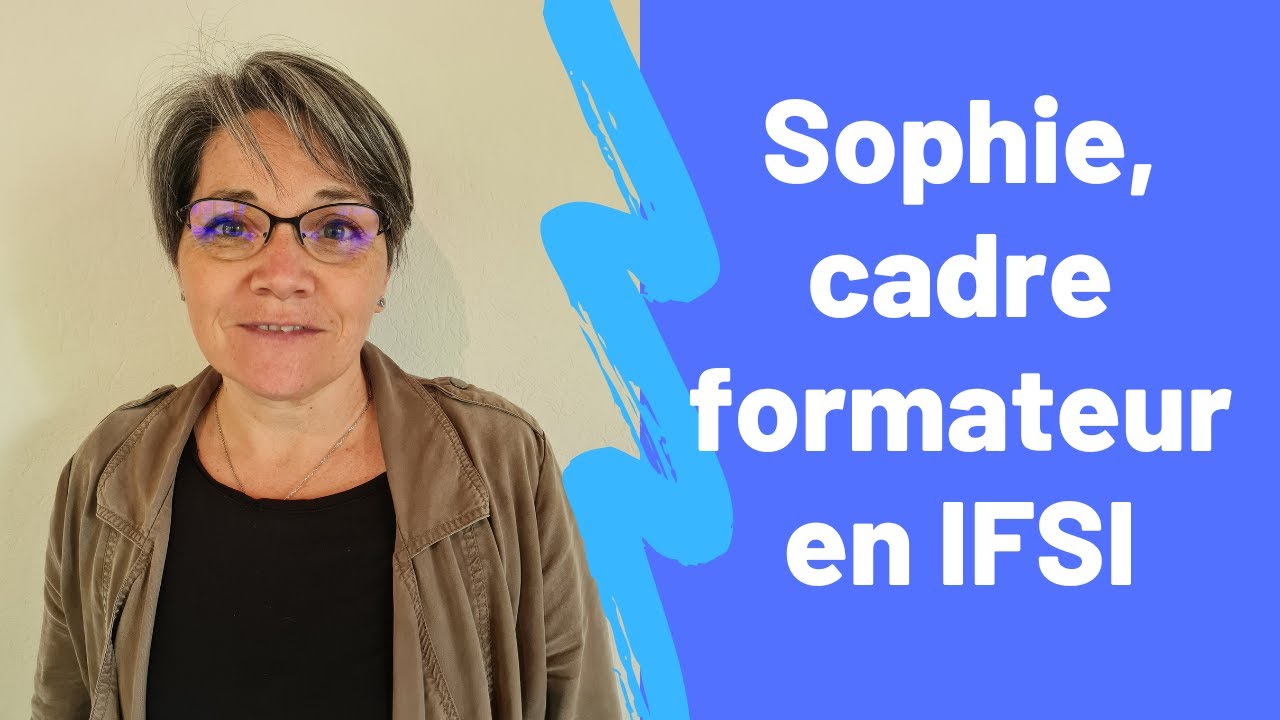 Portrait de Sophie, cadre de santé formateur en IFSI - YouTube