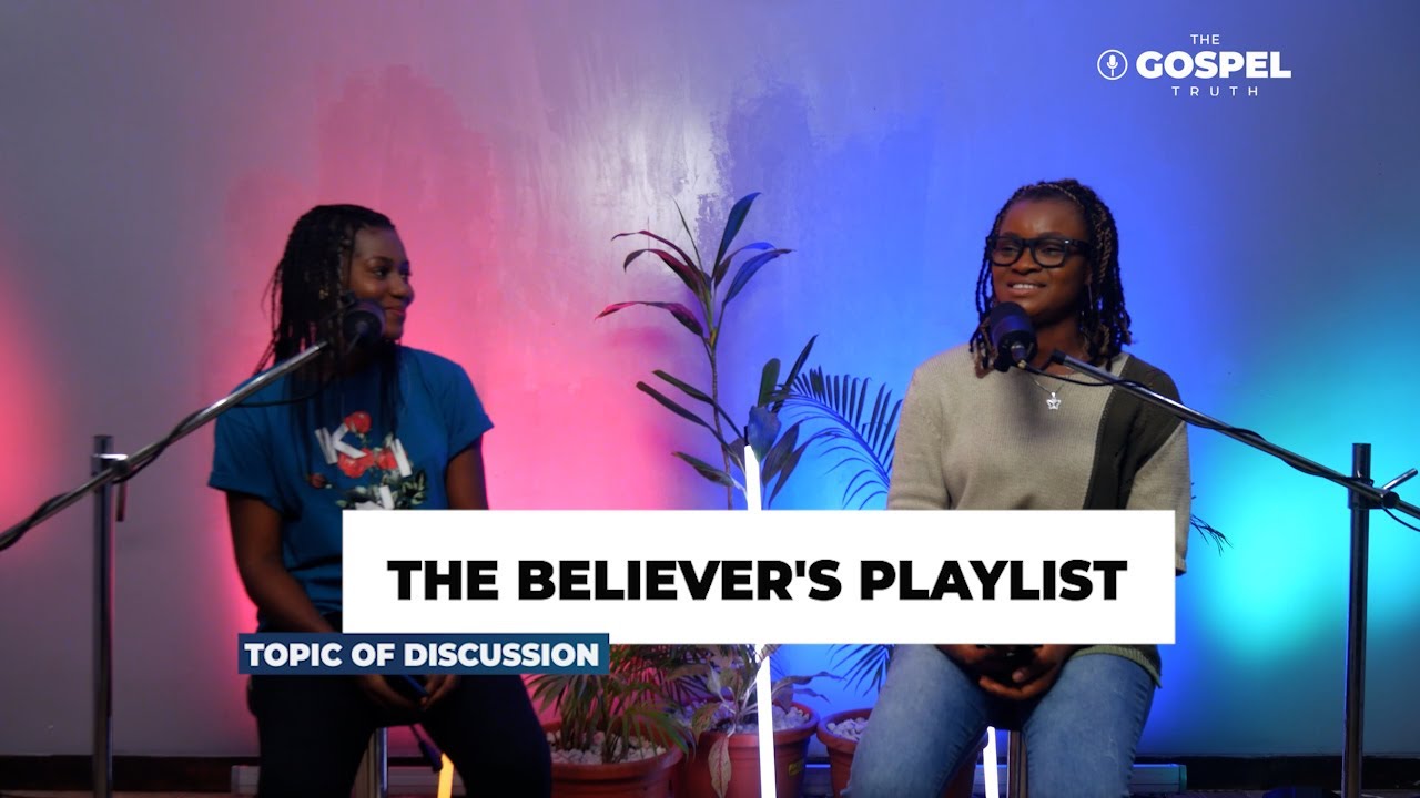 The Believer's Playlist | The Gospel Truth | S1E2 - Promote Gospel ...