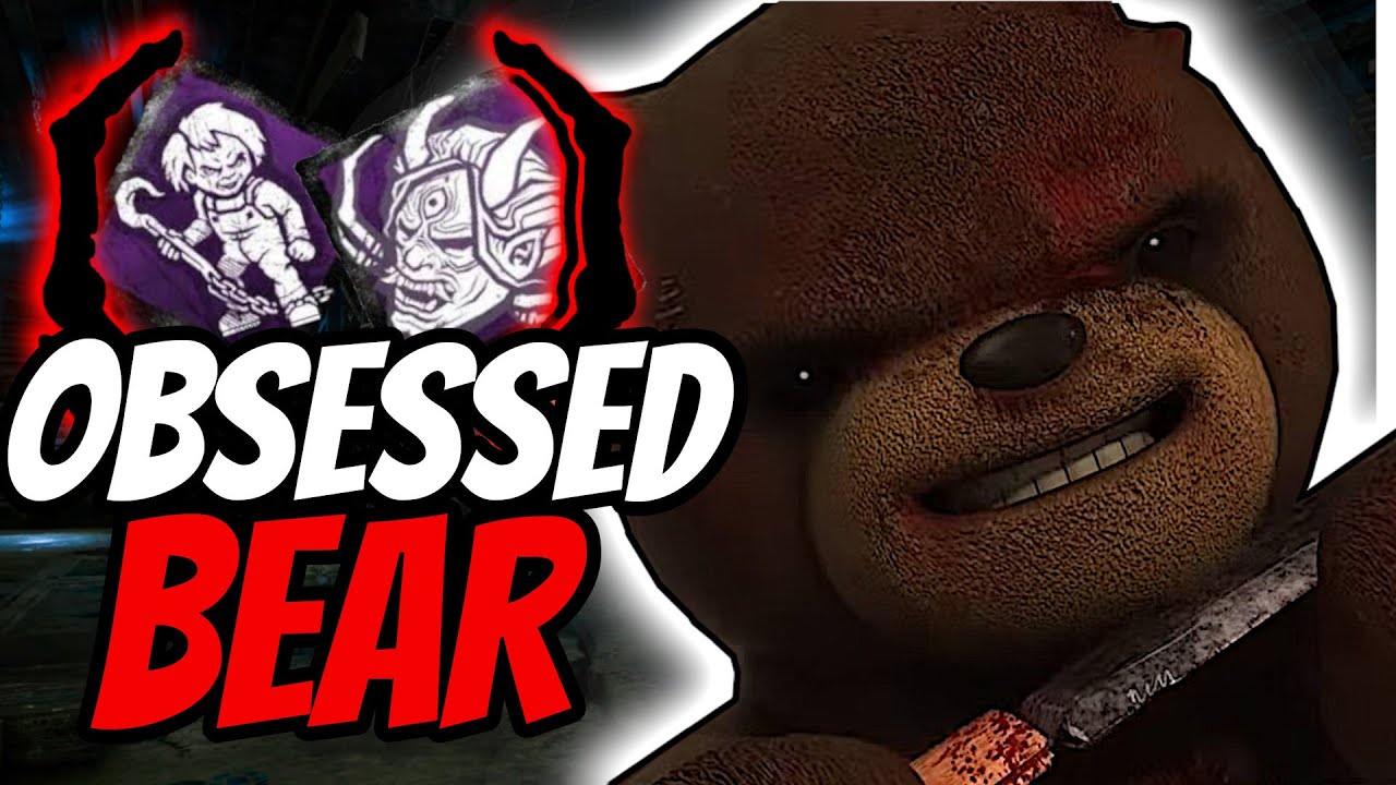 Time to Play with the Obsession Naughty Bear - Dead By Daylight - YouTube