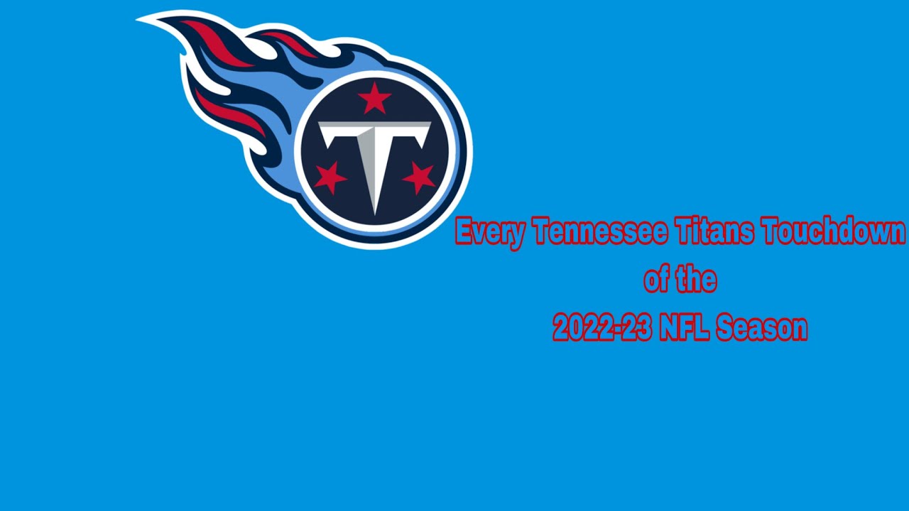 Every Tennessee Titans Touchdown of the 2022-23 NFL Season - YouTube