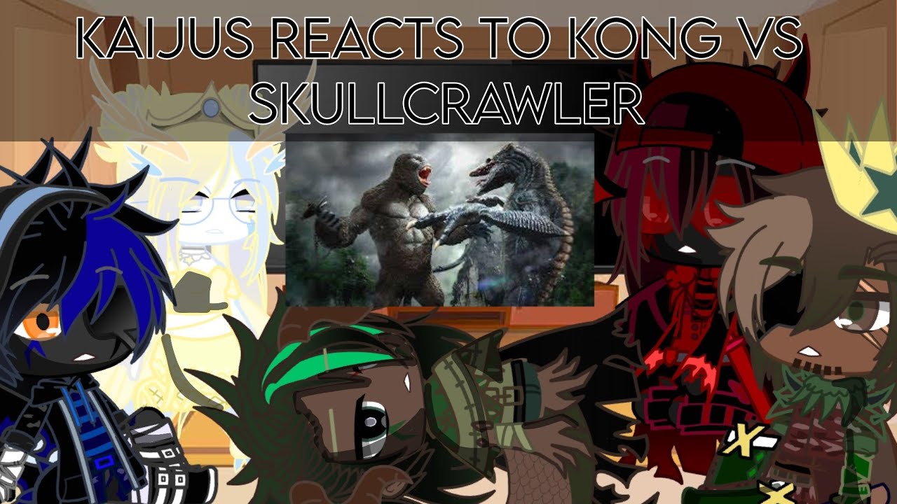Kaiju Reacts To Kong vs Skullcrawler |•18k+ Subscribers•| - YouTube