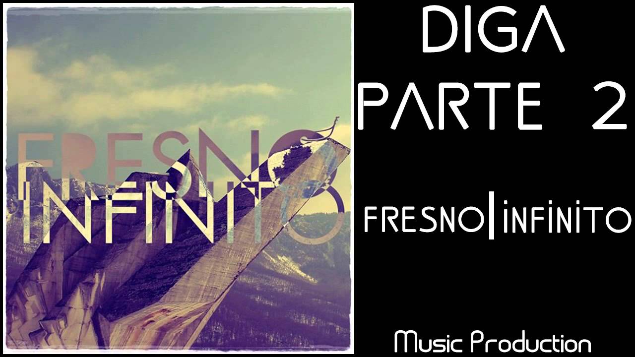 Fresno - Diga, parte 2 - YouTube Music