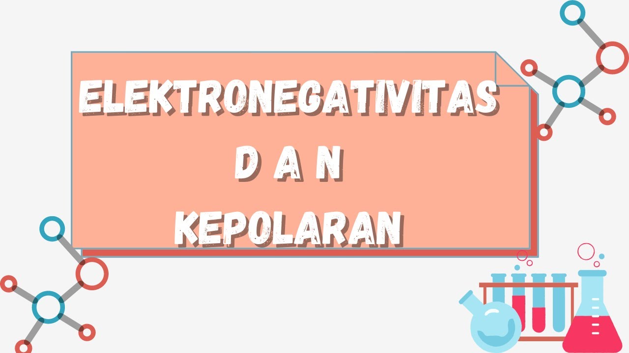Elektronegativitas dan Polaritas | Ikatan Kimia MK Kimia Dasar - YouTube