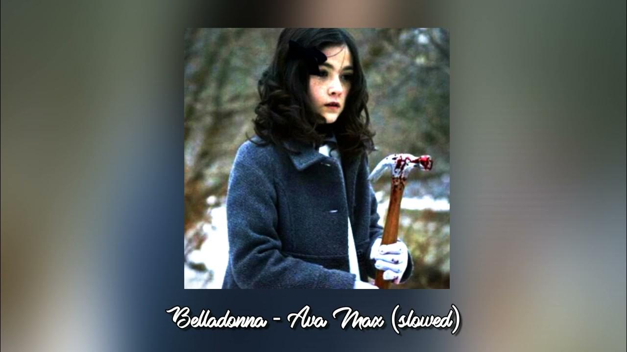 Belladonna Ava Max Slowed Youtube