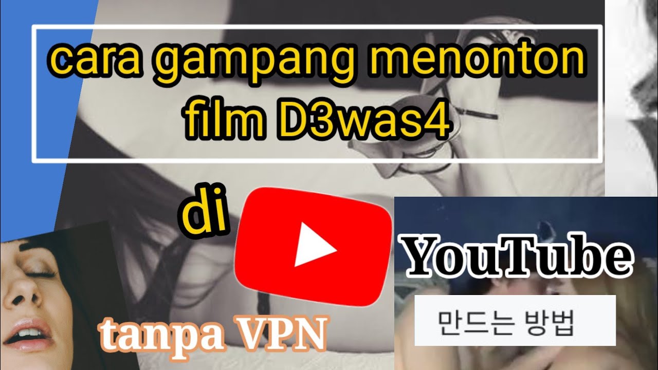 🔴cara menonton film dewasa di youtube - YouTube