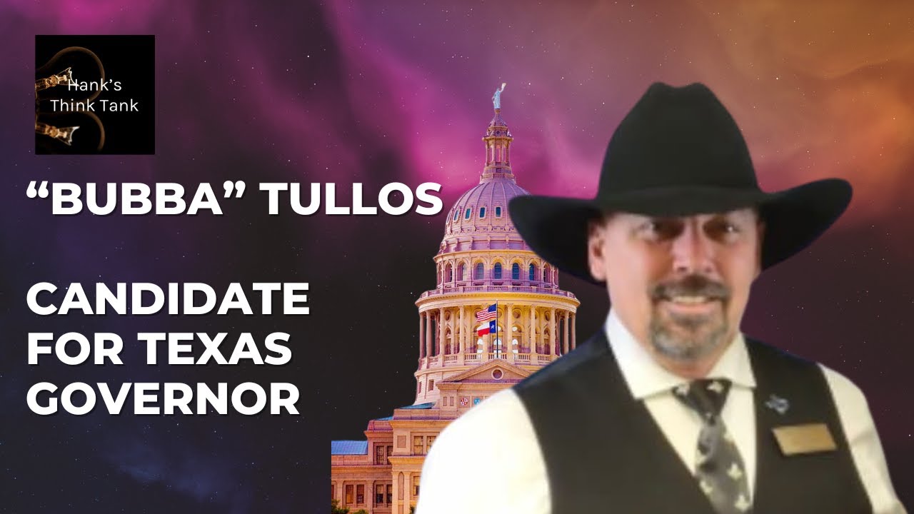 "Texas Has a Candidate: 'Bubba' Tullos Announces Run for Governor ...