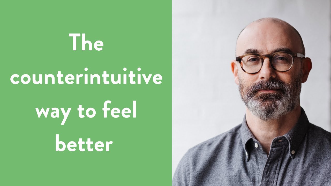 The counter-intuitive way to feel better - YouTube