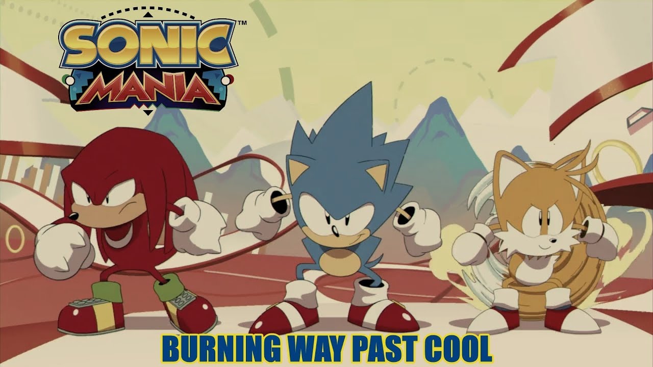 Sonic Mania - Burning Way Past Cool - YouTube