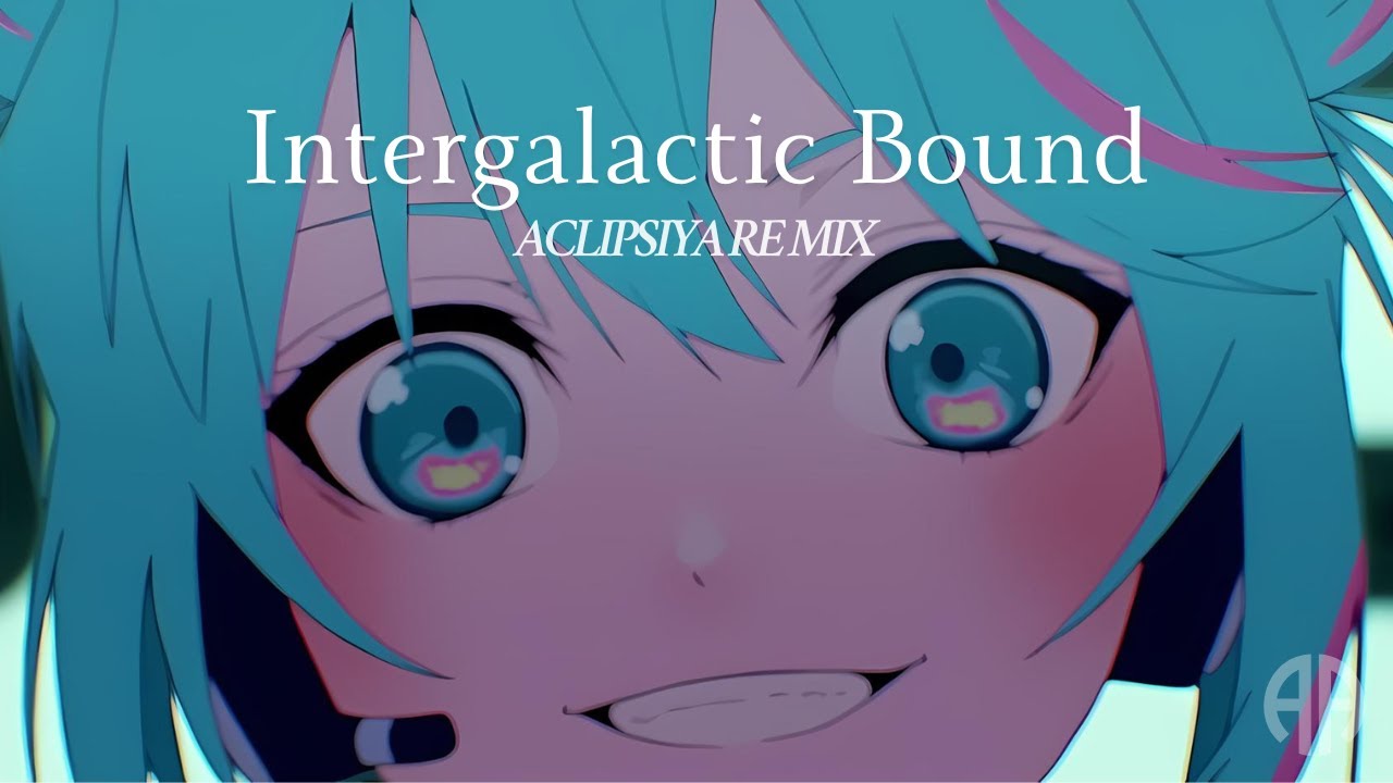 Yunosuke & CircusP - Intergalactic Bound ( Aclipsiya Remix ) - YouTube