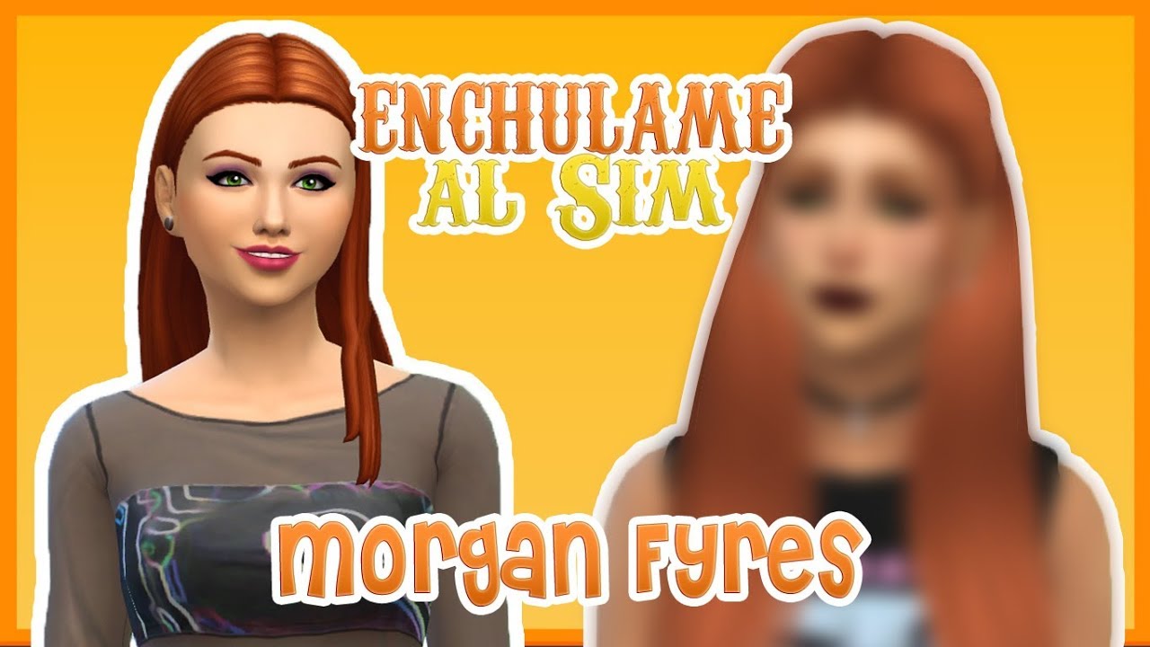 MORGAN FYRES - Enchulame al sim Sims 4 - YouTube